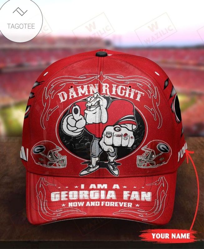 Damn Right I Am A Georgia Fan Now And Forever Cap - Hot Sale 2024