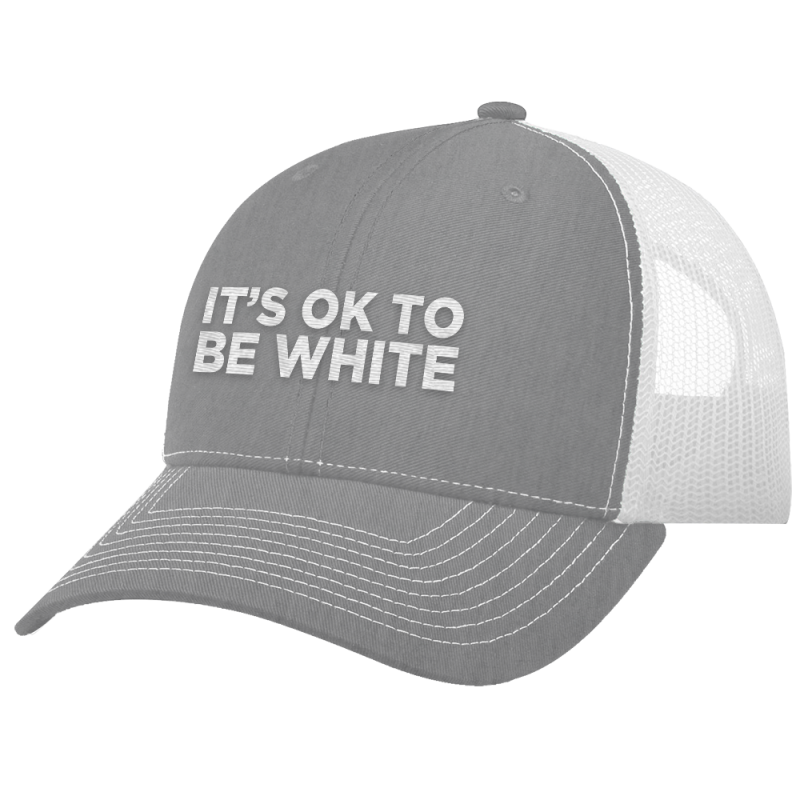 It’S Okay To Be White Trucker Cap Hat - Hot Sale 2025