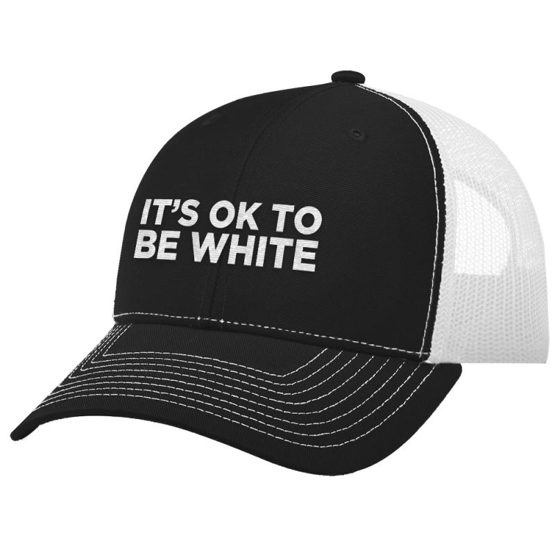 It’S Okay To Be White Trucker Cap Hat - Hot Sale 2025